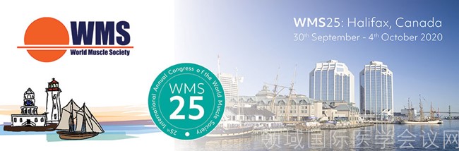 2020年第25届世界肌肉学会国际年会(WMS)-世界肌病学会_领域国际医学会议网