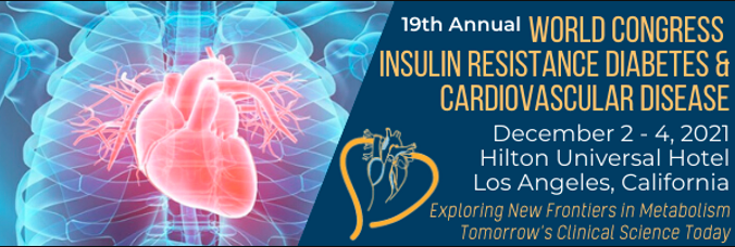 WCIRDC-2021年第19届世界胰岛素抵抗、糖尿病和心血管疾病大会(WCIRDC2021)_领域国际医学会议网
